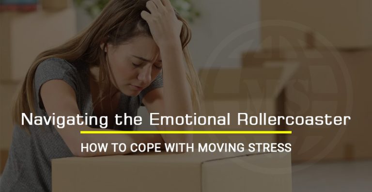 Navigating the Emotional Rollercoaster: How to Cope With Moving Stress