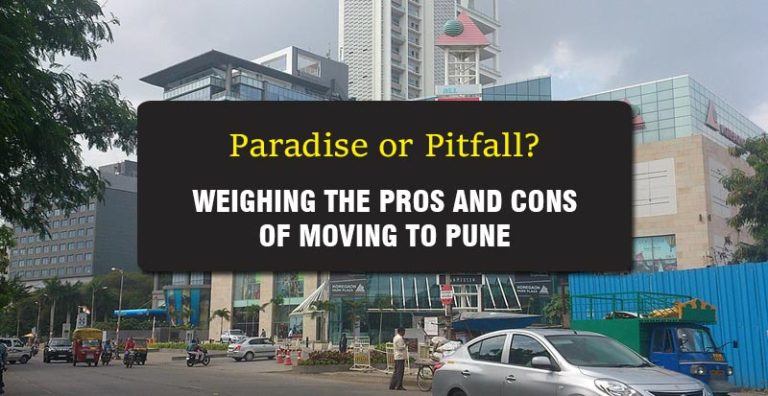 Paradise or Pitfall? Pros and Cons of Moving to Pune