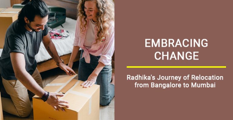 Radhika's Journey of Relocation from Bangalore to Mumbai